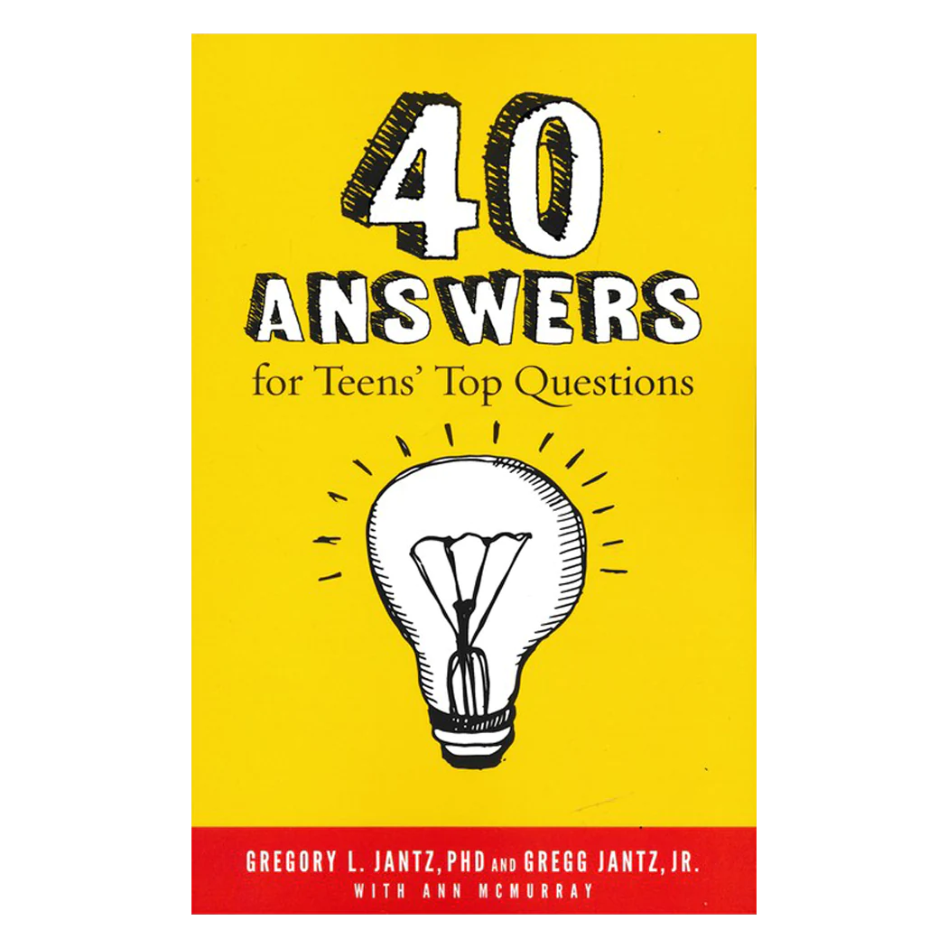 40 Answers for Teens' Top Questions - The Center • A Place of HOPE